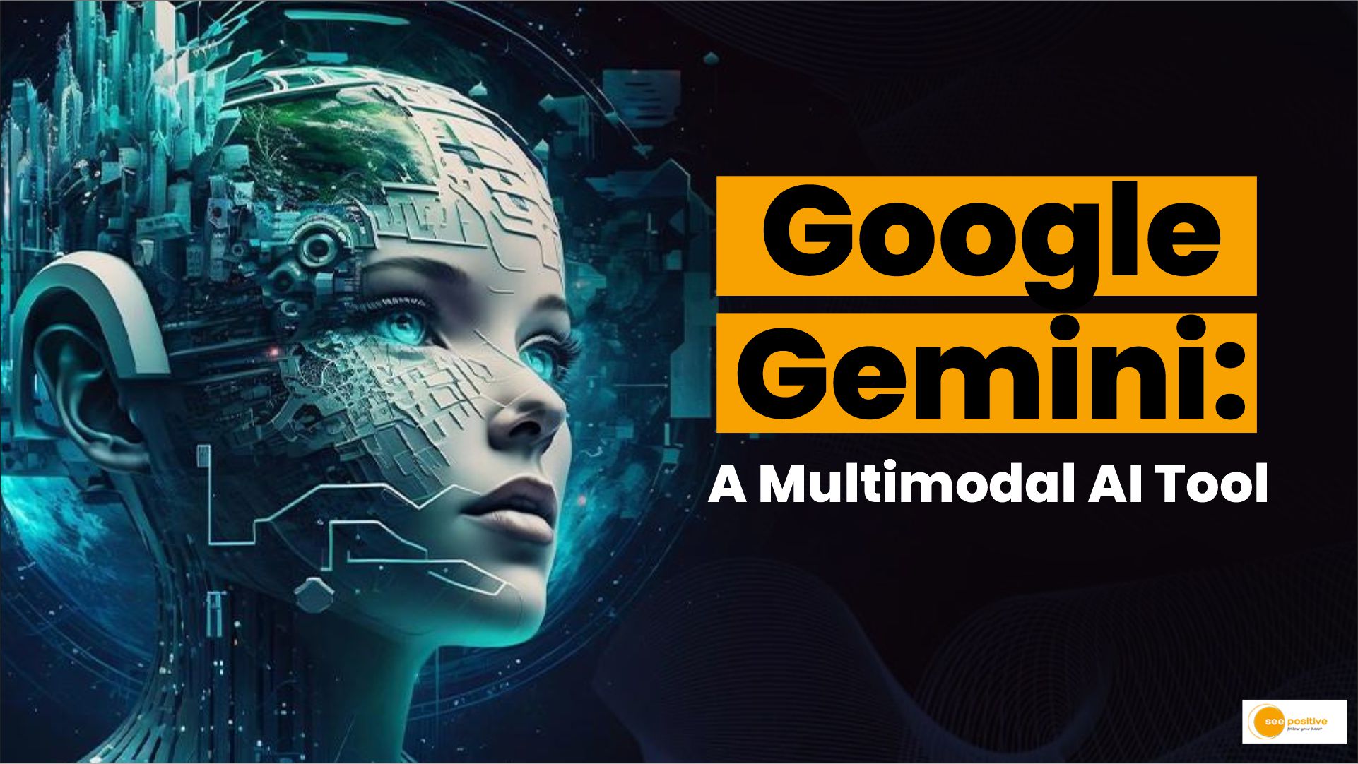 Google AI Gemini: A Breakthrough in Multimodal AI - See Positive Google AI Gemini: A Breakthrough in Multimodal AI - See Positive
